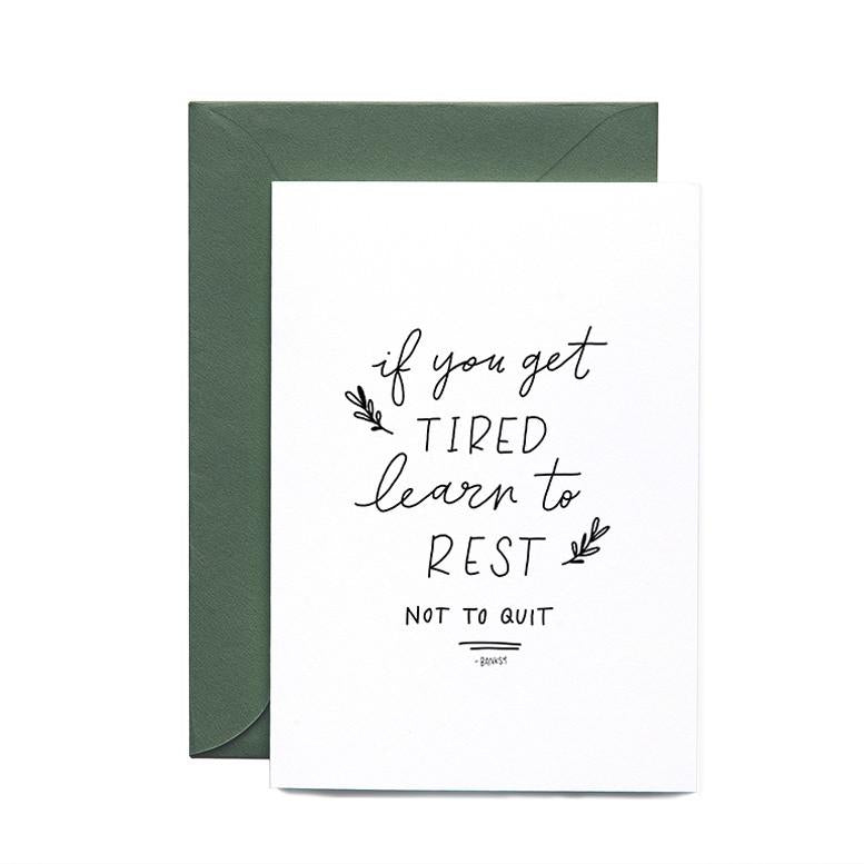 If You Get Tired Greeting Card ON SALE – In The Daylight